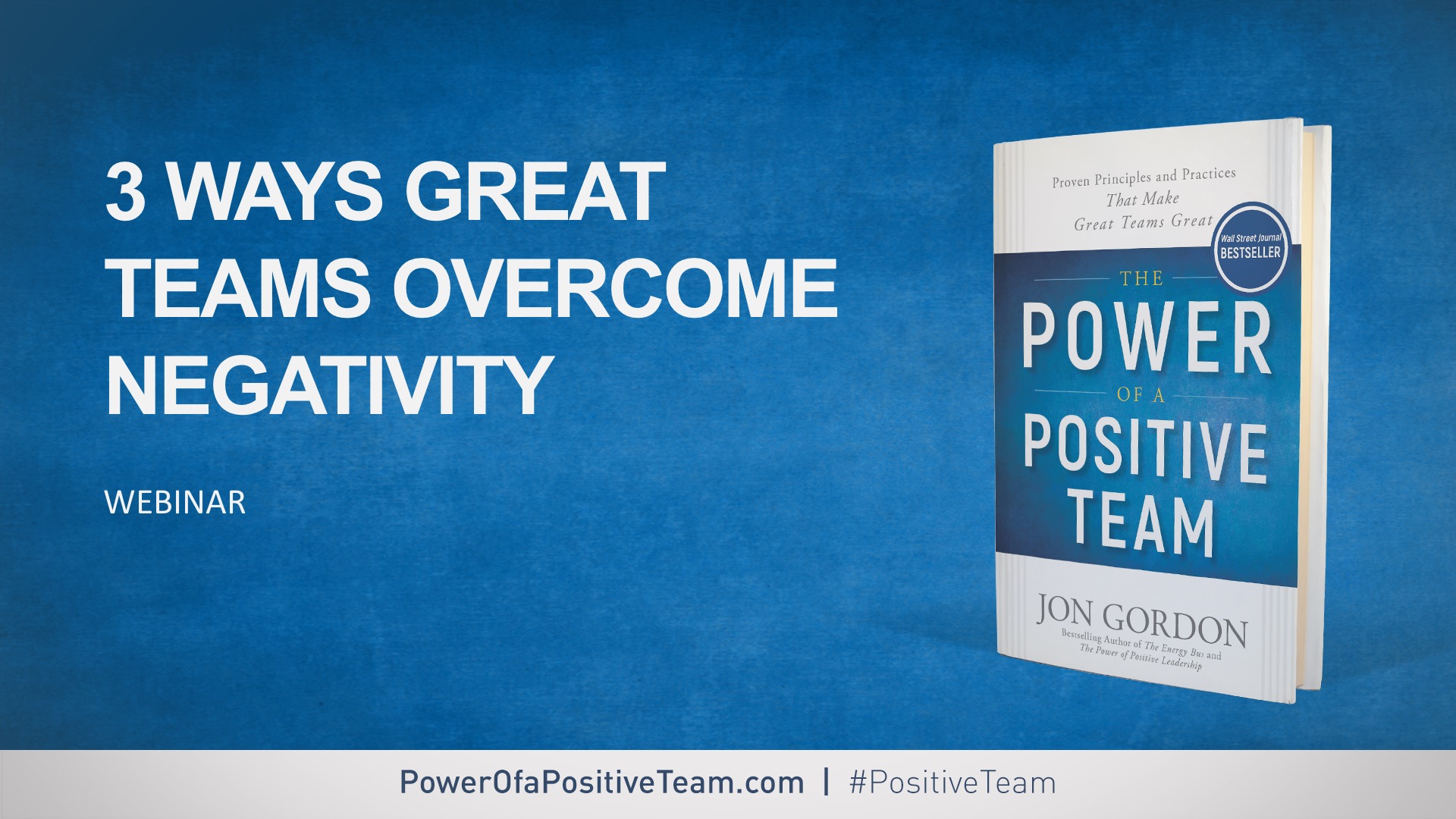 3 Ways Great Teams Overcome Negativity - The Power of a Positive Team ...